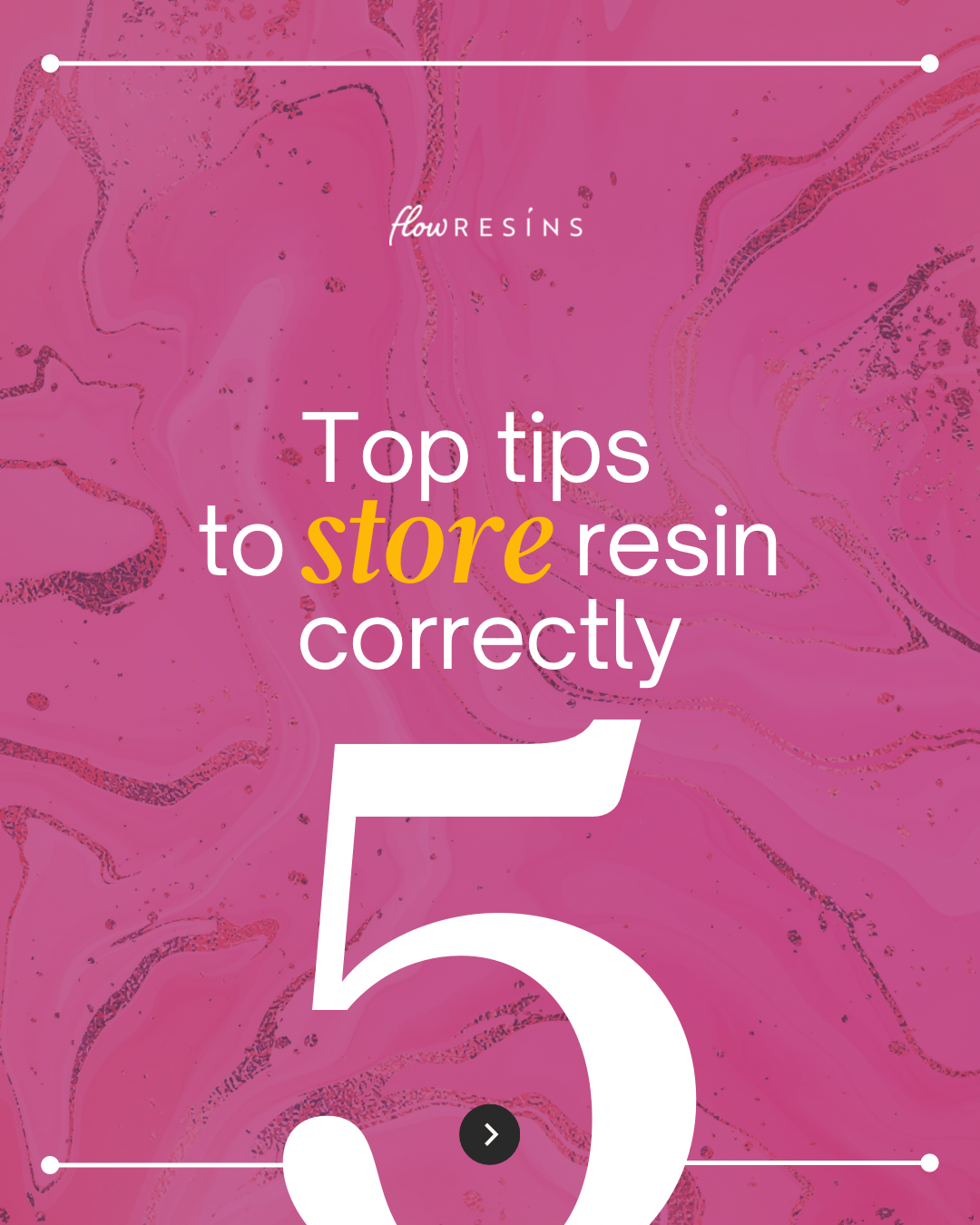 5 Top Tips to Store Resin Correctly – Flow Resins